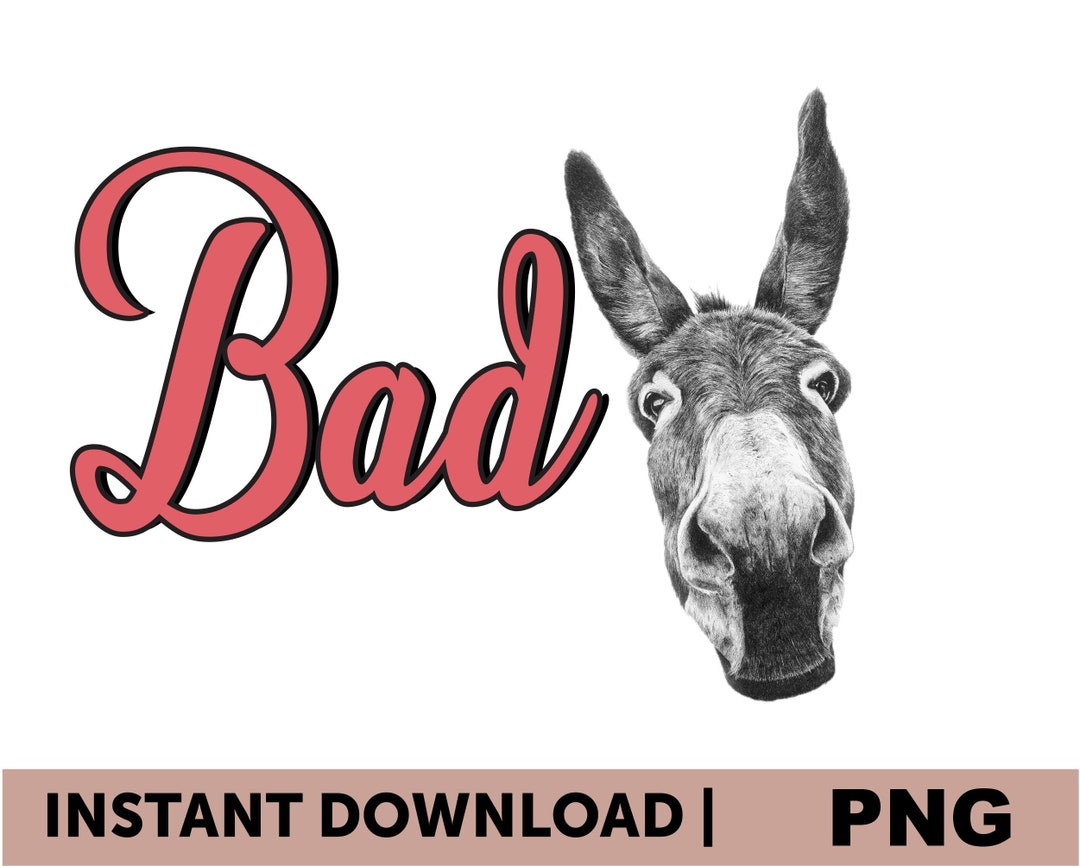Bad Ass Png, Bad Donkey Png, Funny Ass Svg, Sublimation Design, Bad Ass ...