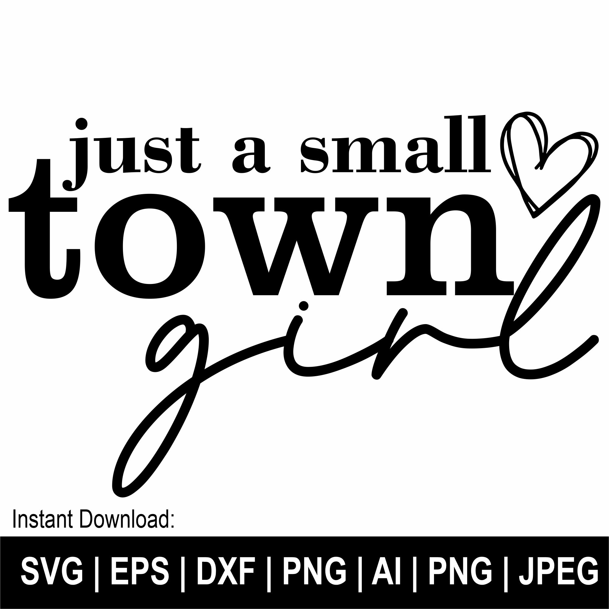 Just A Small Town Girl Svg Girl Svg Southern Girl Svg Etsy