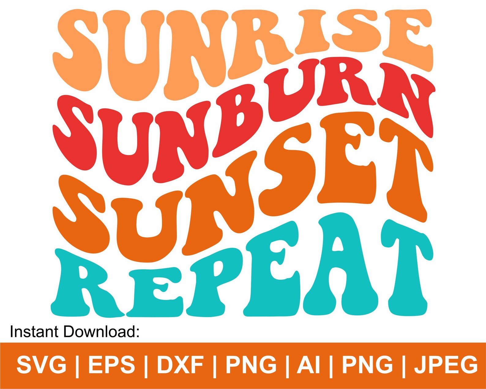 Sunrise Sunburn Sunset Repeat Svg, Wavy Svg, Retro Wavy Text, Summer ...