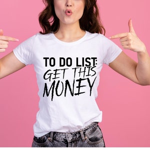 To Do List Get This Money Svg, Dollar Svg, Motivation Svg ...