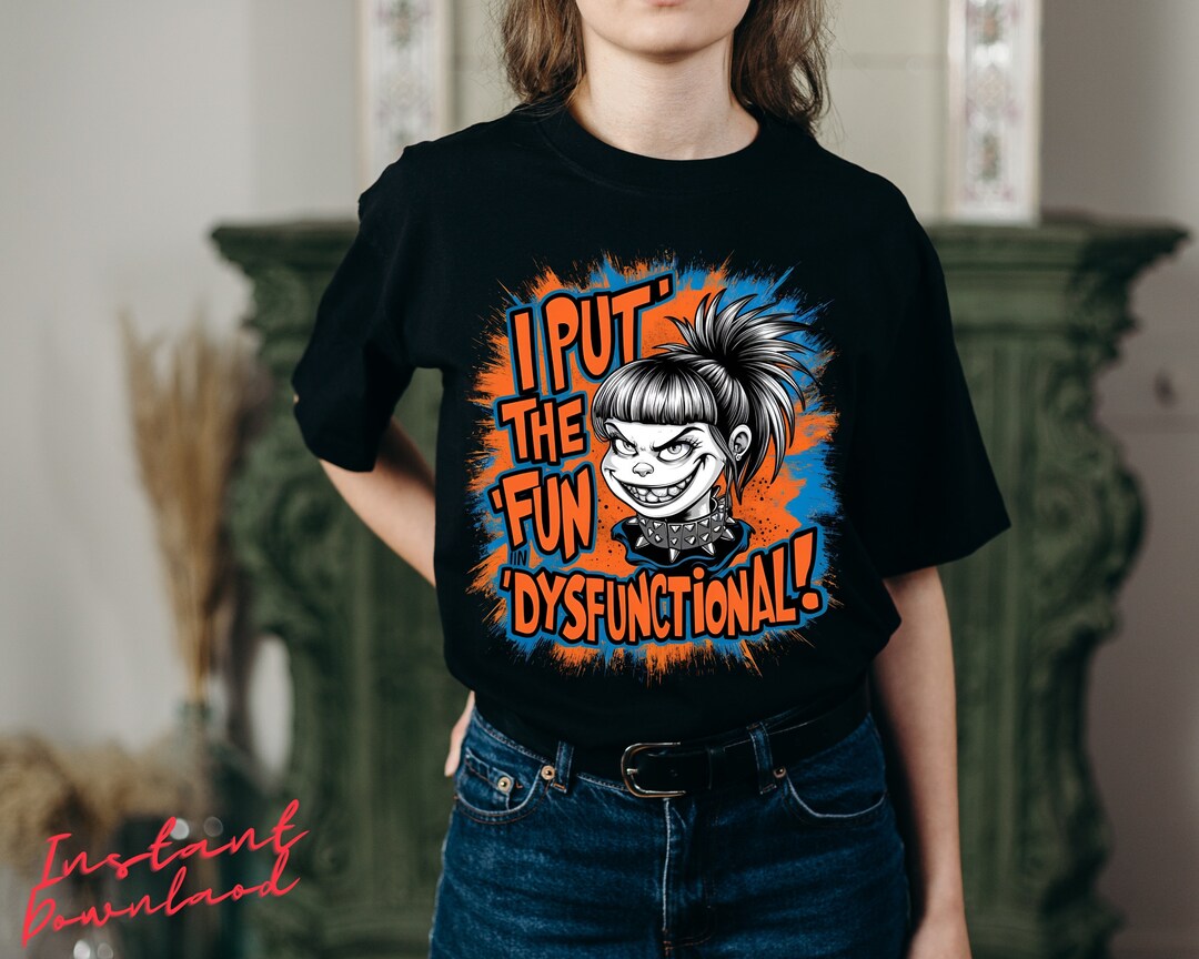 I Put the Fun in Dysfunctional Png, Funny Quote Png, Anxiety Design for ...
