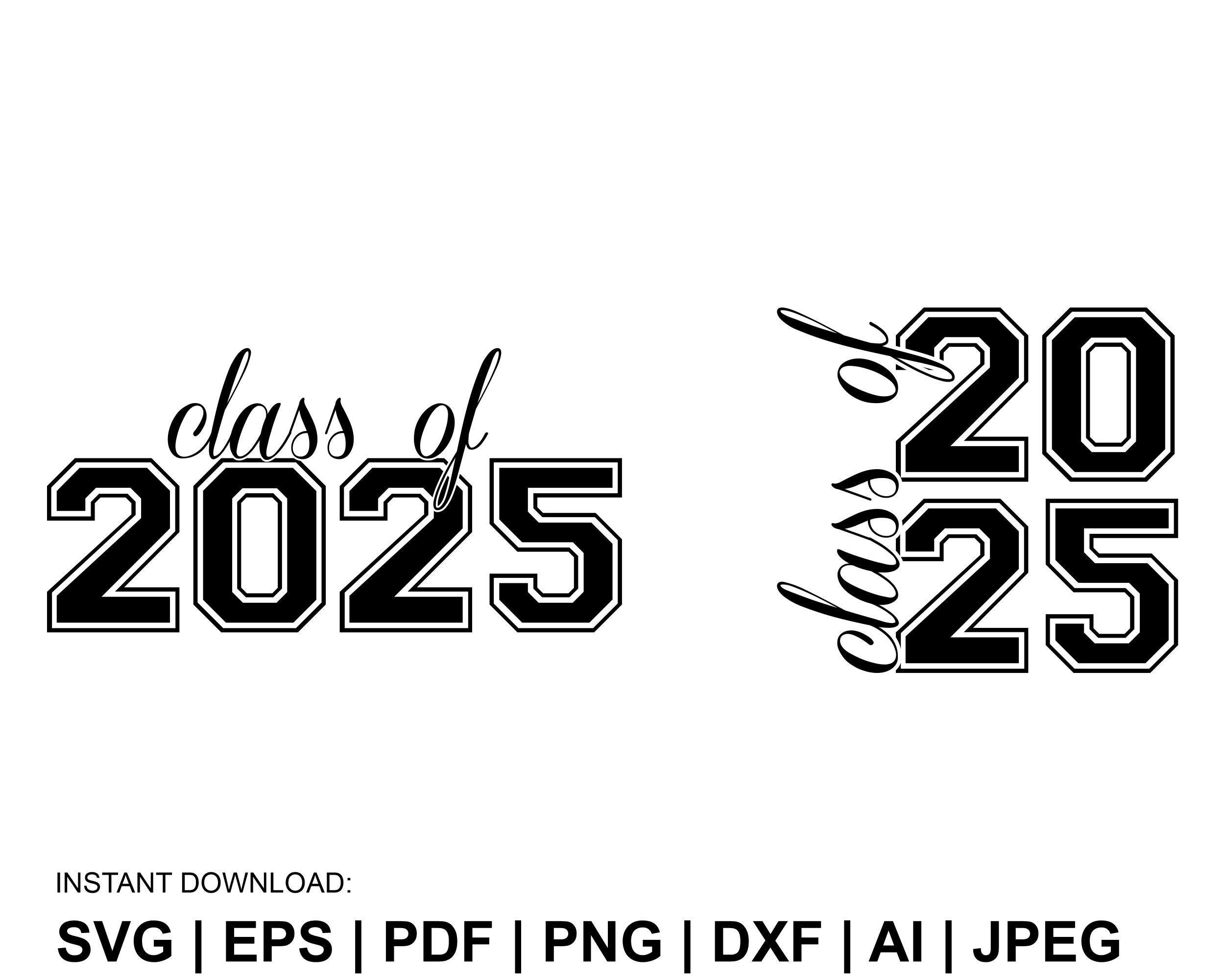 Class of 2025 Svg, Senior 2025 Svg, Senior Class of 2025 Svg ...