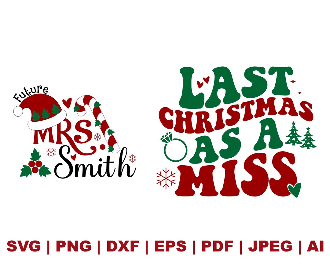 Last Christmas as A Miss Svg, Christmas Custom Svg, Christmas Engaged ...