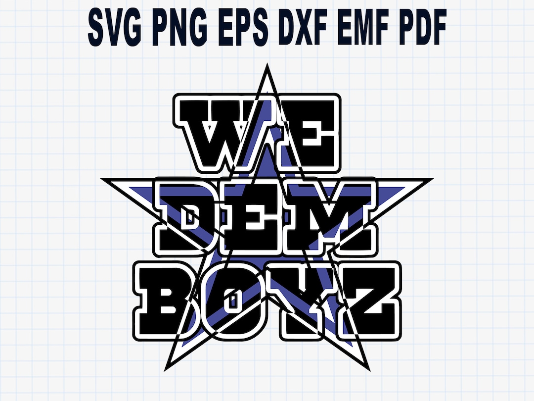 We Dem Boyz Dallas ,football Fan Svg ,digital File Only,instant ...