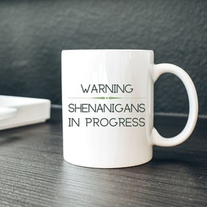Shenanigan Enthusiast, I'm Here for the Shenanigans, Mischief Brew ...