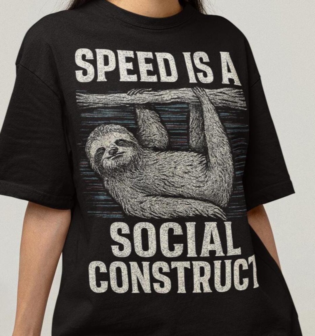 Funny Sloth T-shirt: Speed is A Social Construct, Sarcastic Wildlife ...