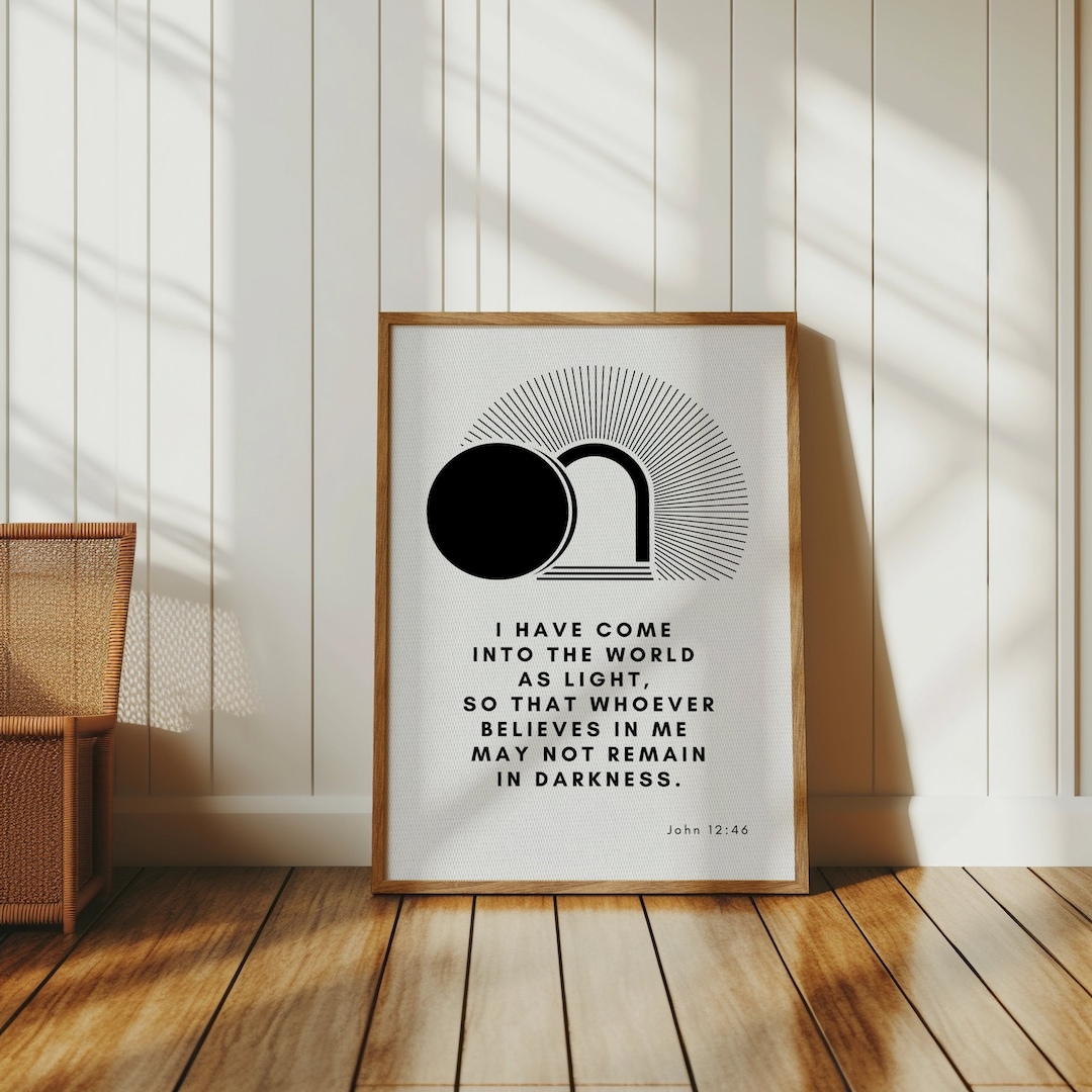 John 12:46 Scripture Wall Art, Bible Verse Print, I Have Come Into the ...