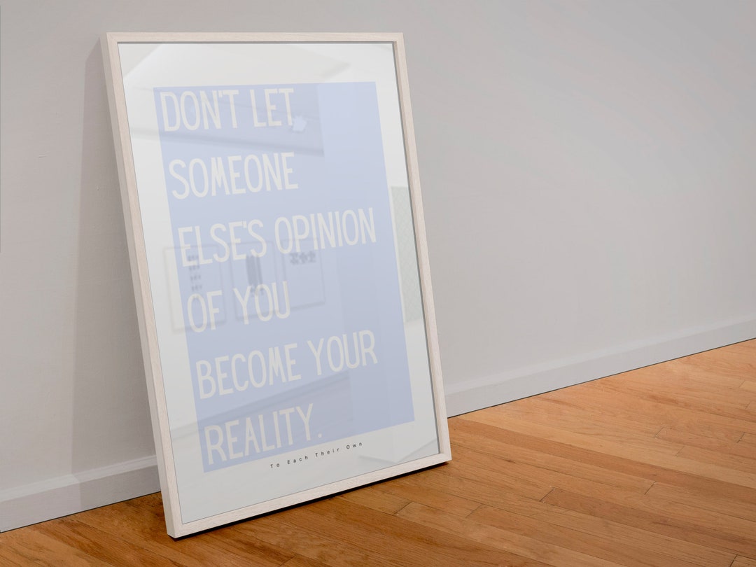 Inspirational Printable Wall Art - "don't Let Someone Else's Opinion of ...
