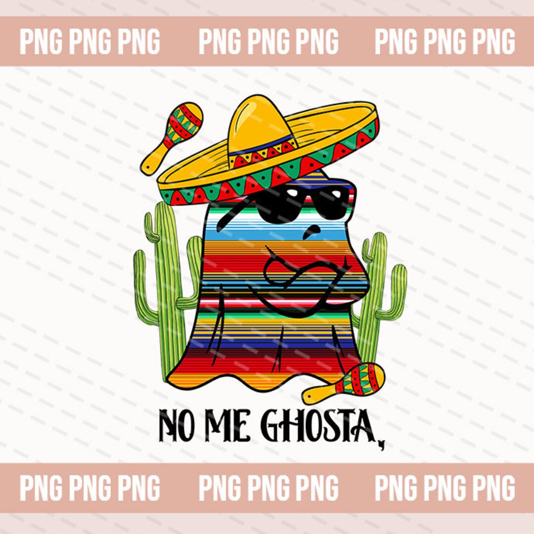 No Me Ghosta Mexican PNG Boo Sheet Shirt PNG Funny Halloween - Etsy