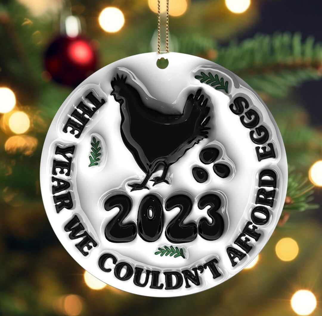 3D the Year We Couldn't Afford Eggs Inflated Ornament - Etsy