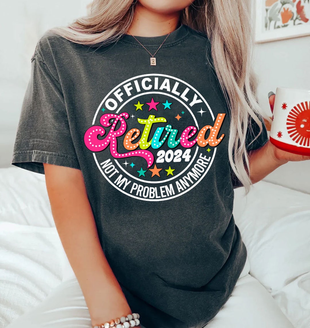 Retired Shirt Png, Officially Retirement Png , Retirement Party Tee ...