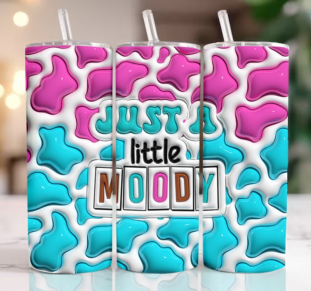 Just A Little Moody Inflated Tumbler Wrap, 3D Pink Cowhide Puff 20oz ...