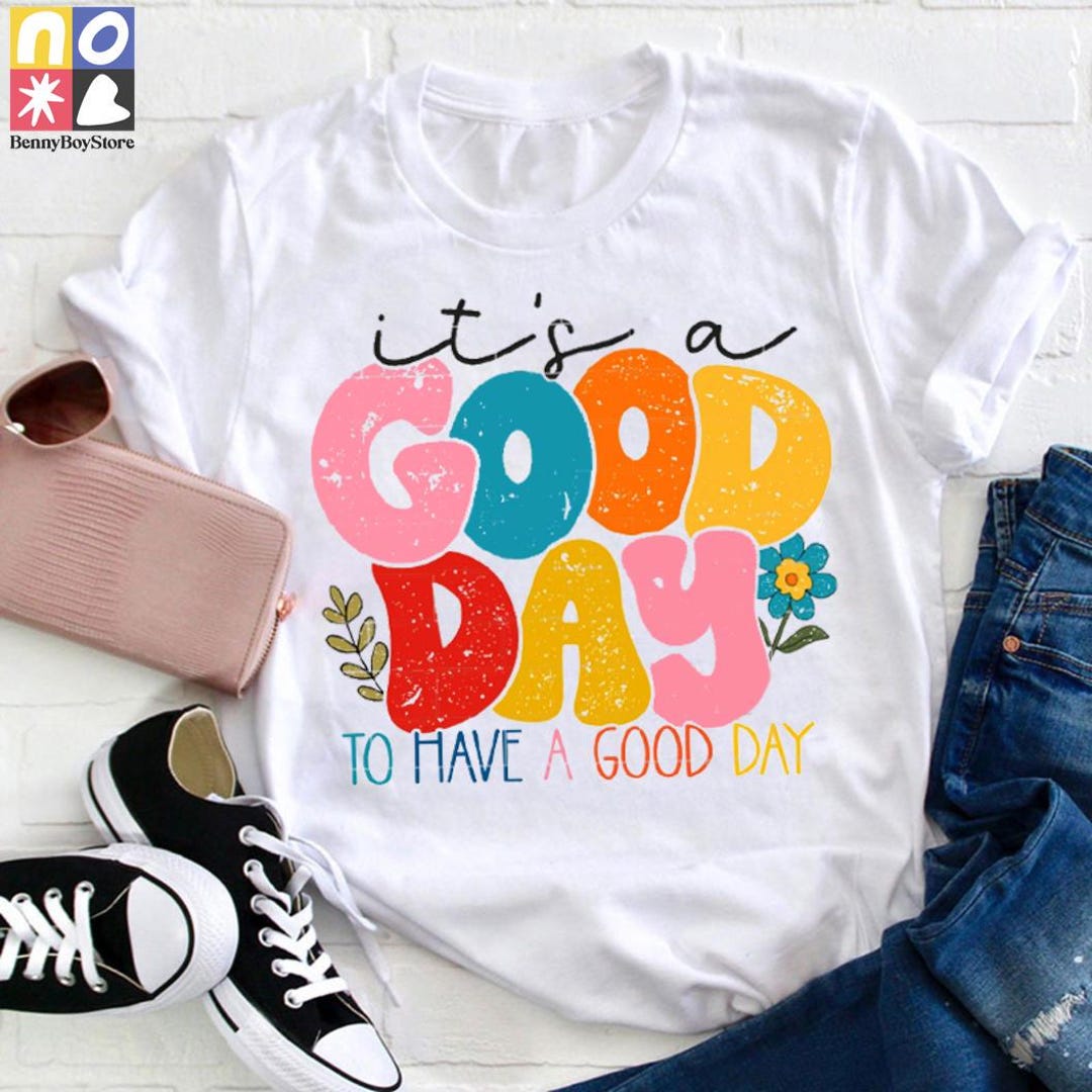 Be Happy It's A Good Day to Have A Good Day Teacher Vintage T-shirt ...