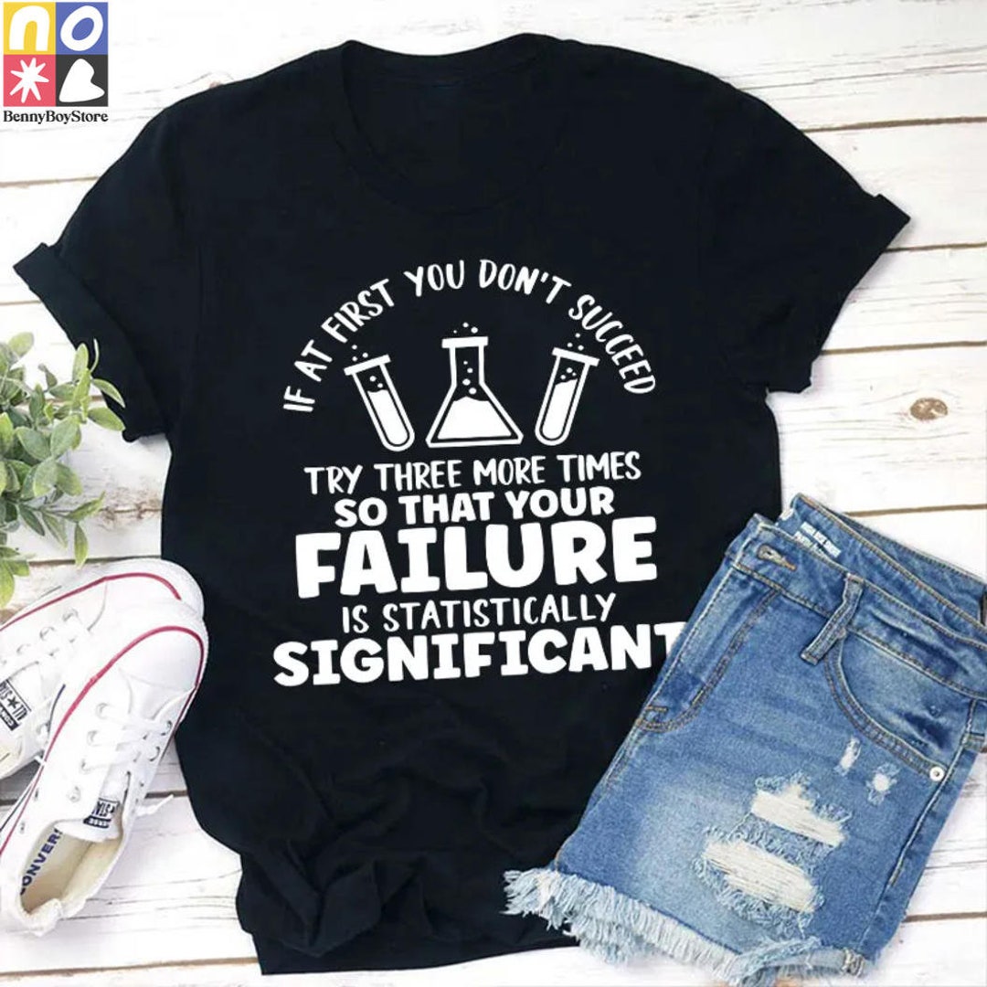 Funny Science If at First You Don't Succeed Teacher Vintage T-shirt ...