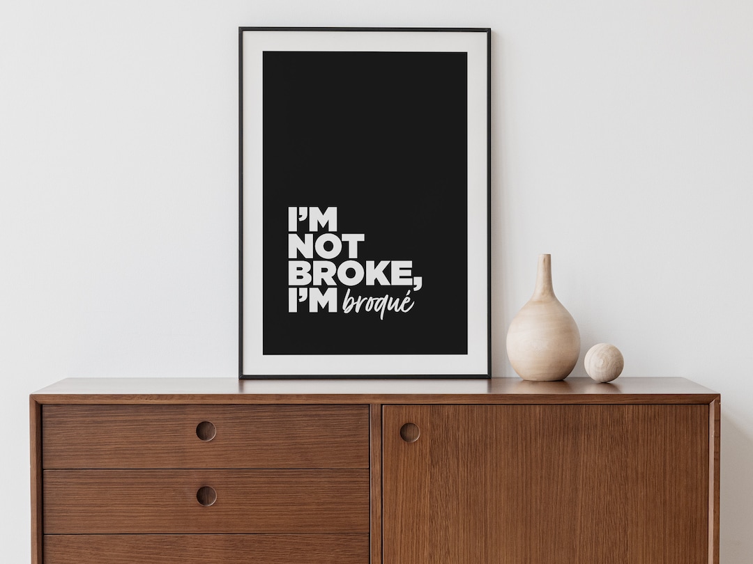I'm Not Broke, I'm Broqué Printable Wall Art, Poster, Humorous Quote ...