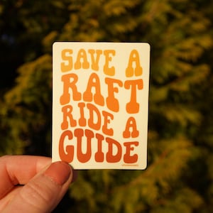 Save a Raft Ride a Guide - Vinyl Sticker - Etsy