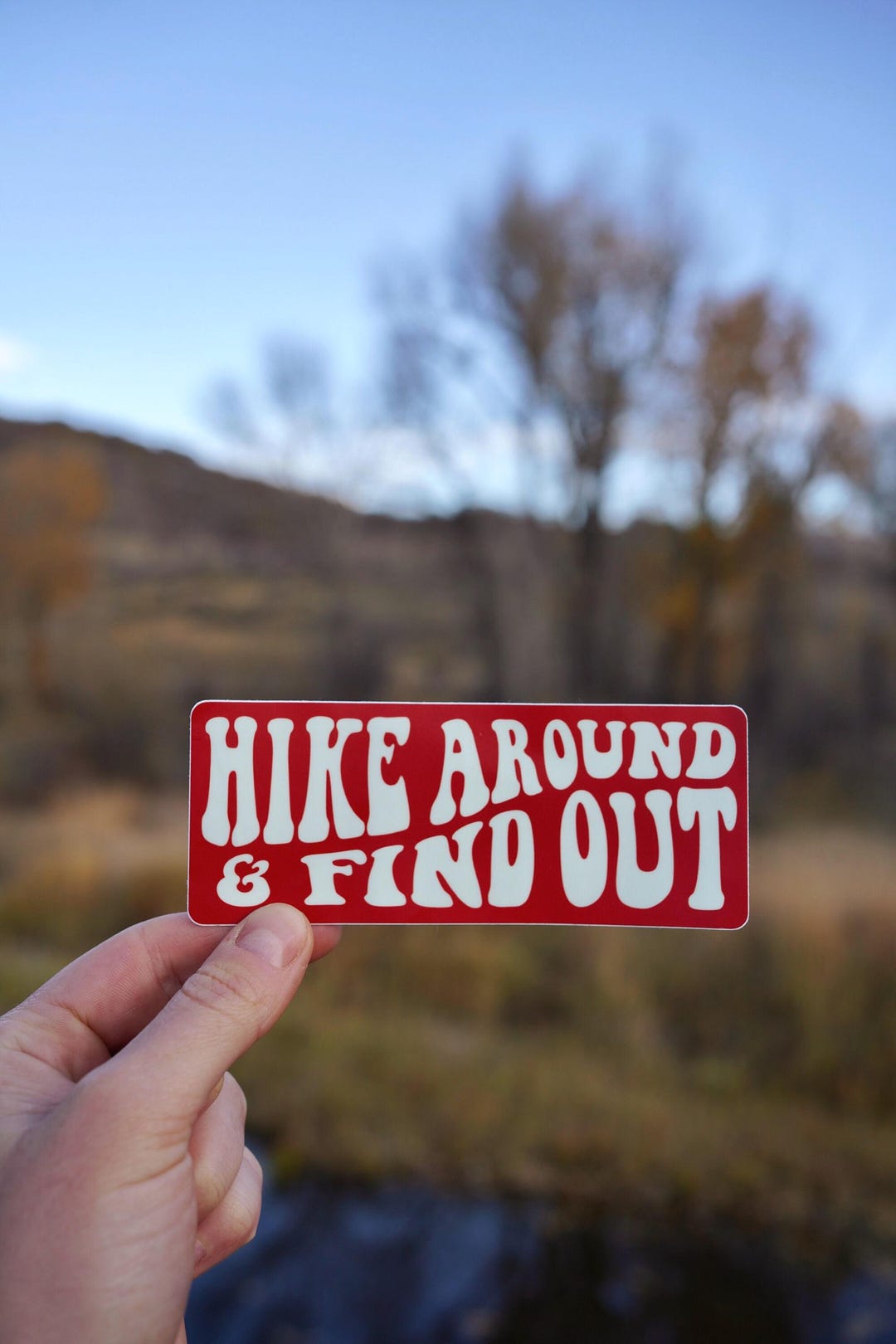 Hike Around & Find Out - Vinyl Sticker - Large Hiking Waterproof ...