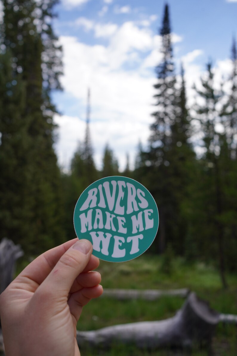 Rivers Make Me Wet Vinyl Sticker Waterproof White Water Rafting Sticker ...