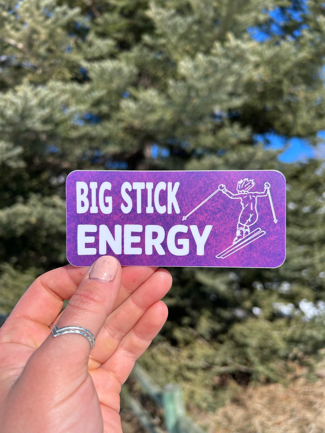 Big Stick Energy - Vinyl Sticker - Waterproof Funny Ski Sticker ...