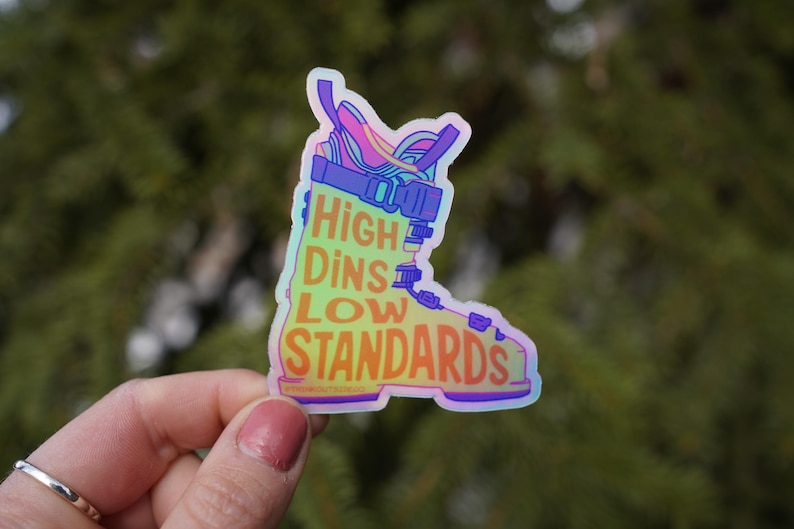 High Dins Low Standards Sticker: Holographic Waterproof Ski Decal - Etsy