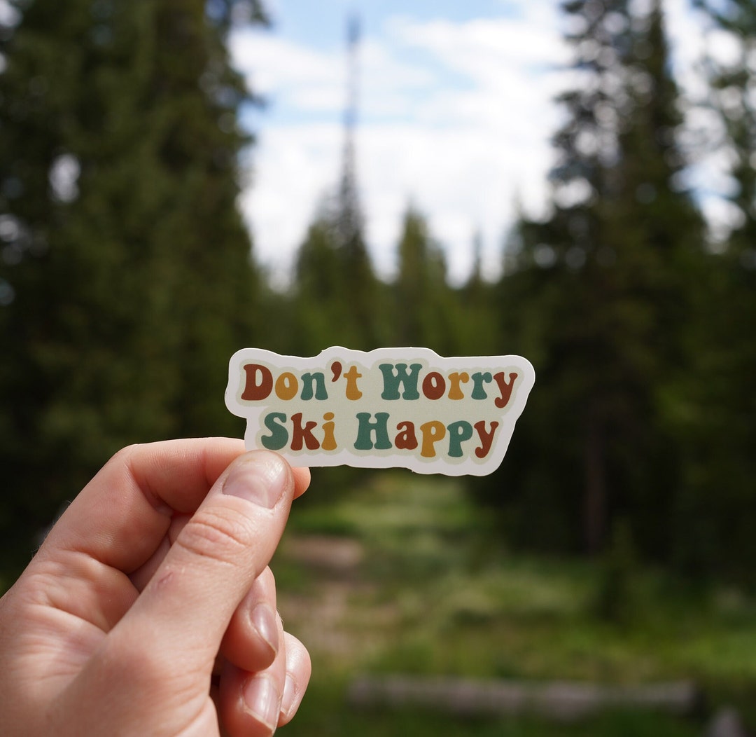 Don't Worry Ski Happy Vinyl Sticker - Etsy