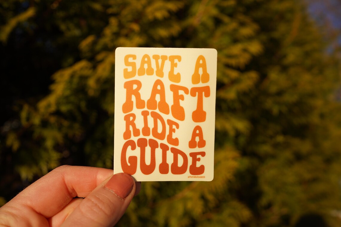 Save a Raft Ride a Guide - Vinyl Sticker - Etsy