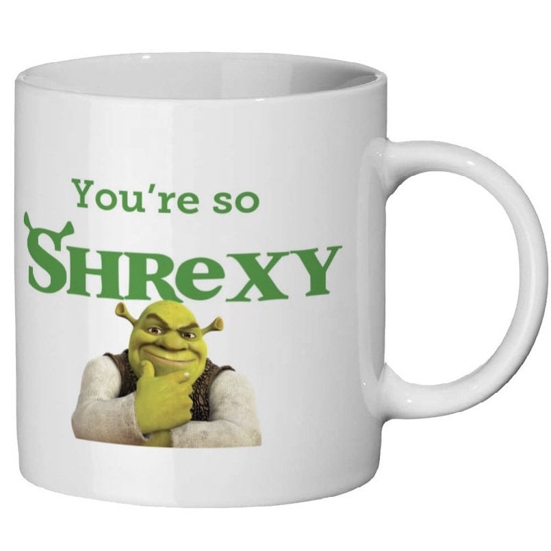 Youre so Shrexy Shrek Meme Valentines Mug link to Matching - Etsy