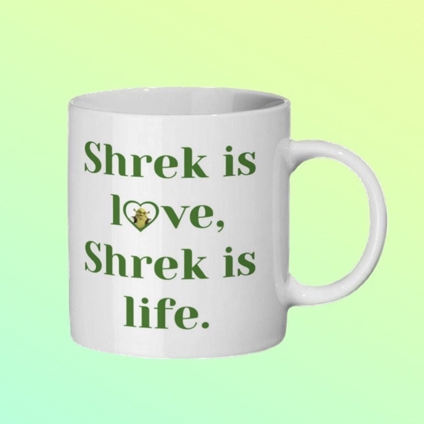 Shrek Is Love Shrek Is Life