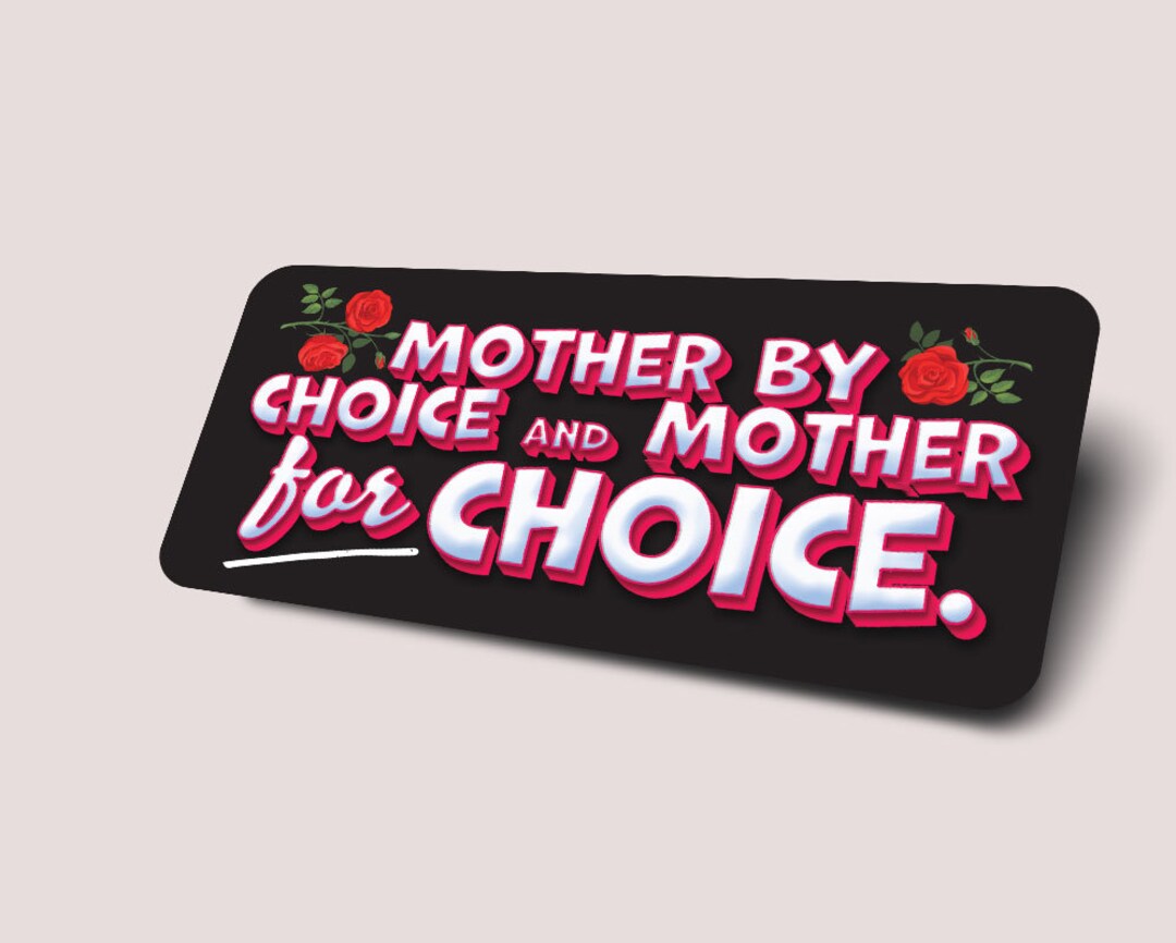 Mother for Choice Pro-choice Die Cut Bumper Sticker Window Decal With ...
