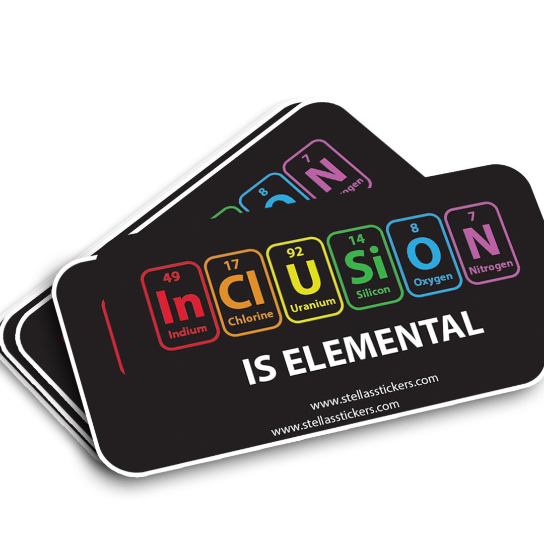Diversity and Inclusion: "inclusion is Elemental" Die Cut Sticker for ...
