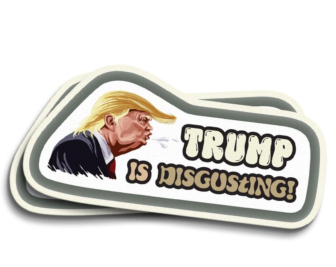 Trump is Disgusting Sticker Decal Vinyl for Water Bottle, Laptop, Car ...