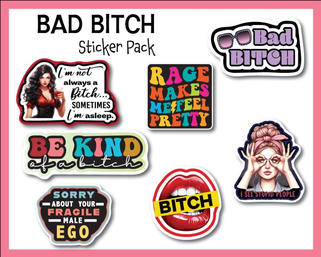 Bad Bitch Sticker Pack, 7 Vinyl Decals for Women Great Stocking Stuffer ...