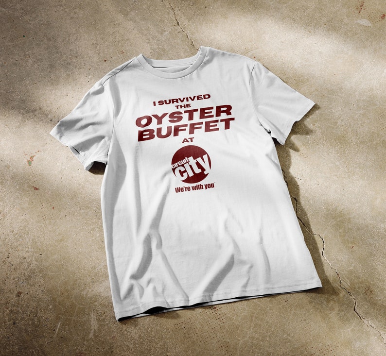 I Survived the Oyster Buffet at Circuit City T-shirt Funny Shirt, Weird ...