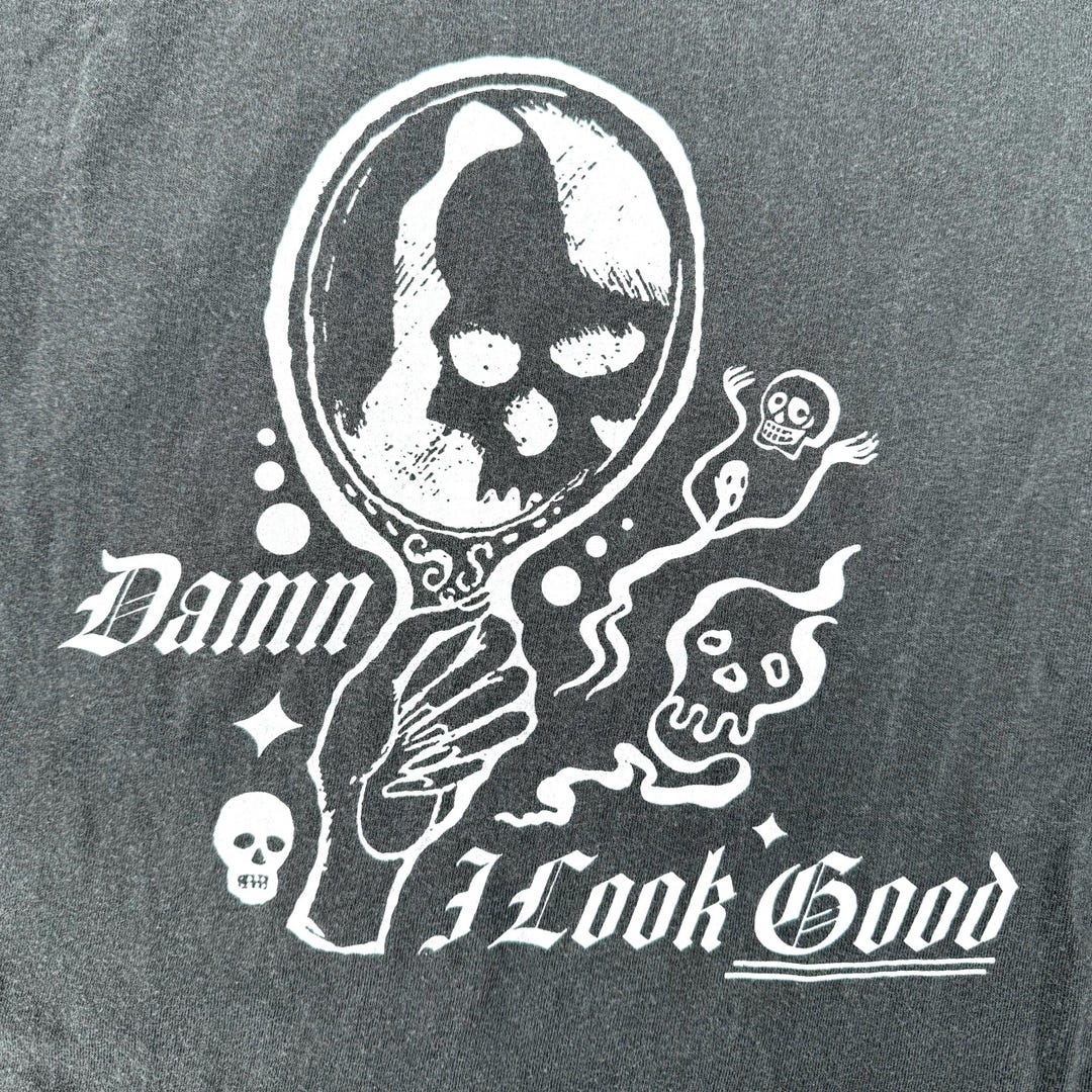 Damn, I Look Good Skull Screenprinted Vintage Wash Comfort Colors Made ...