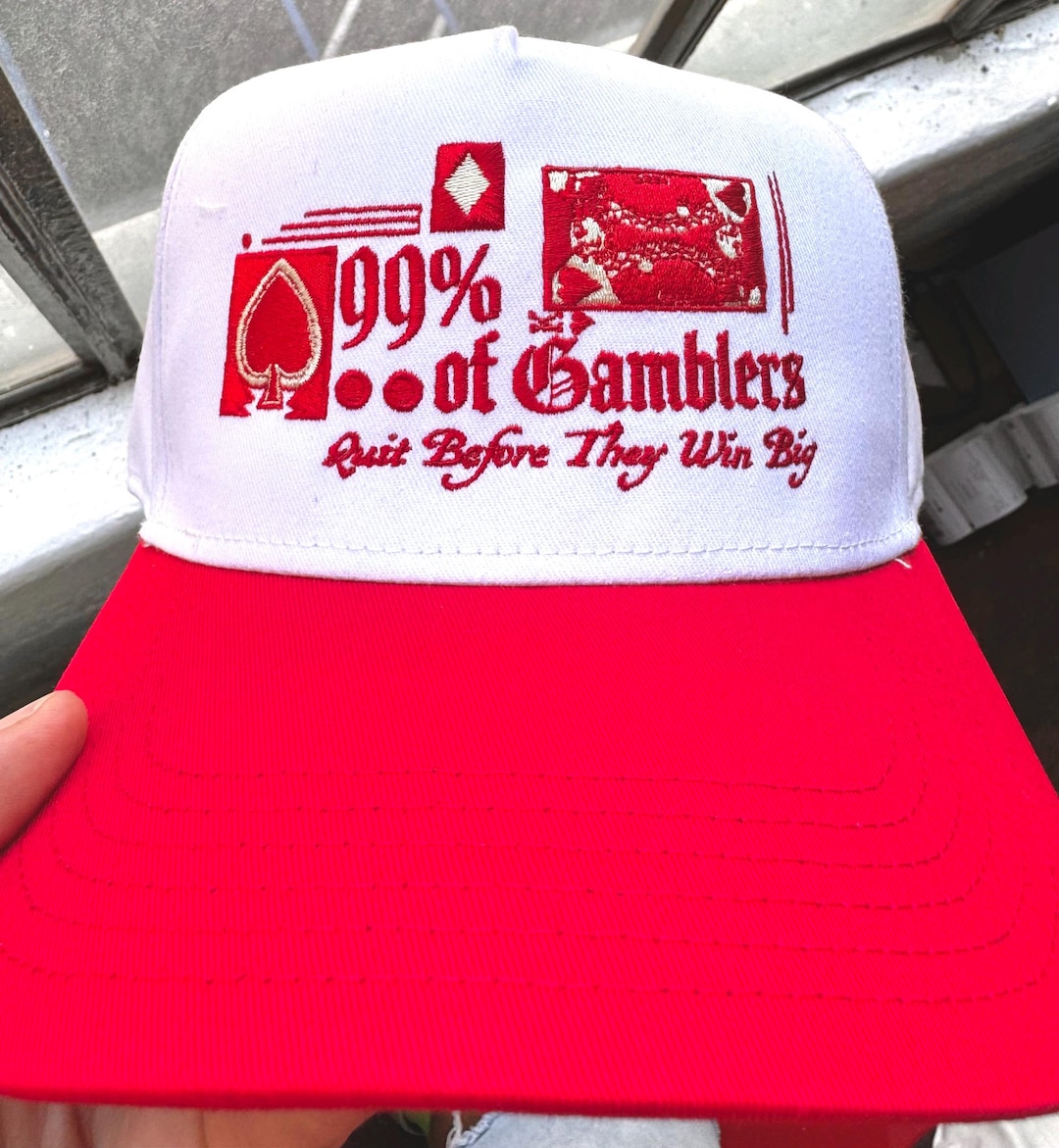 99% of Gamblers Quit Before They Win Big Red Embroidered Snapback Cap ...