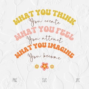 What You Think You Create Tshirt PNG Svg, Buddha Saying PNG SVG, What ...