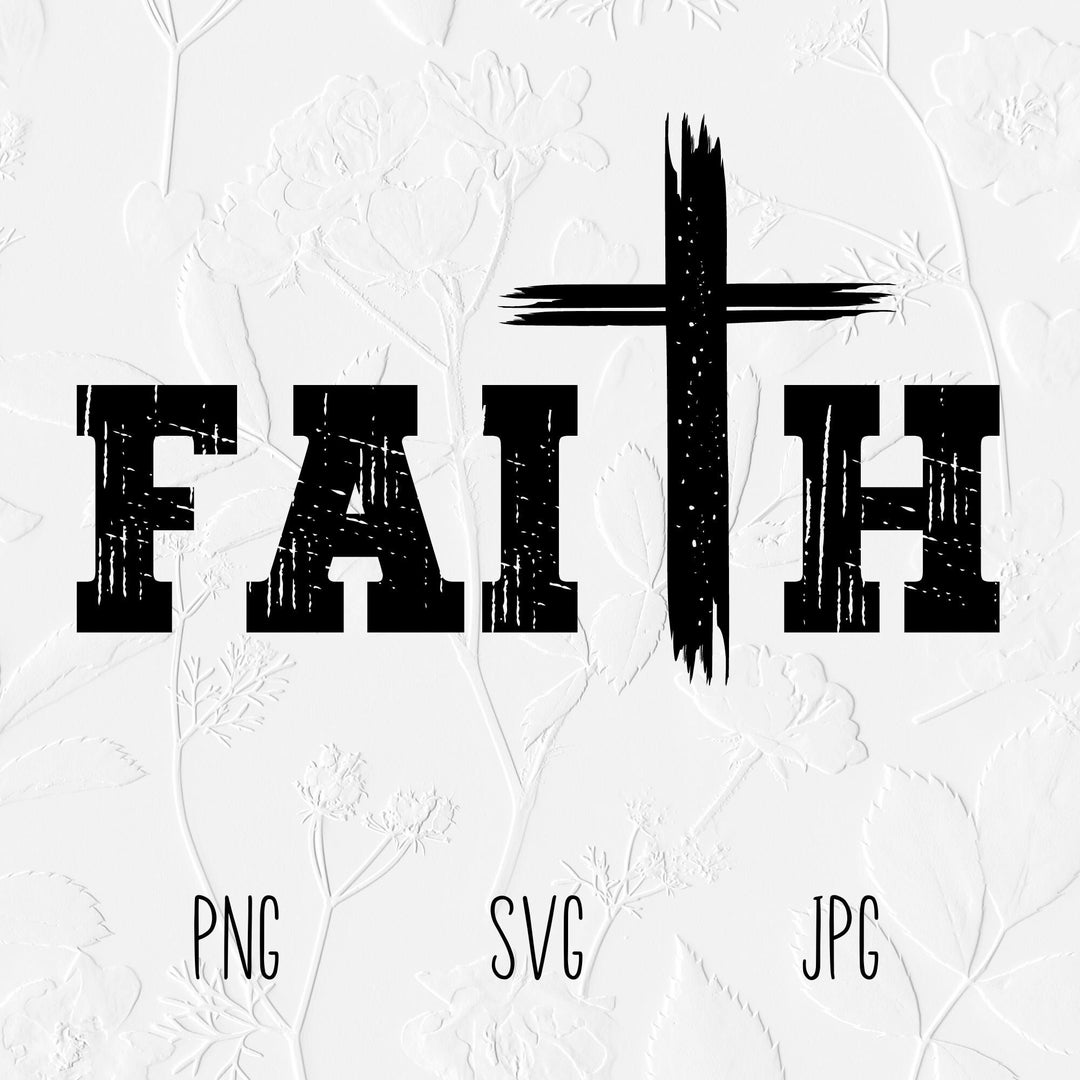 Faith PNG SVG, Distressed Font Faith With Distressed Cross Sublimation ...