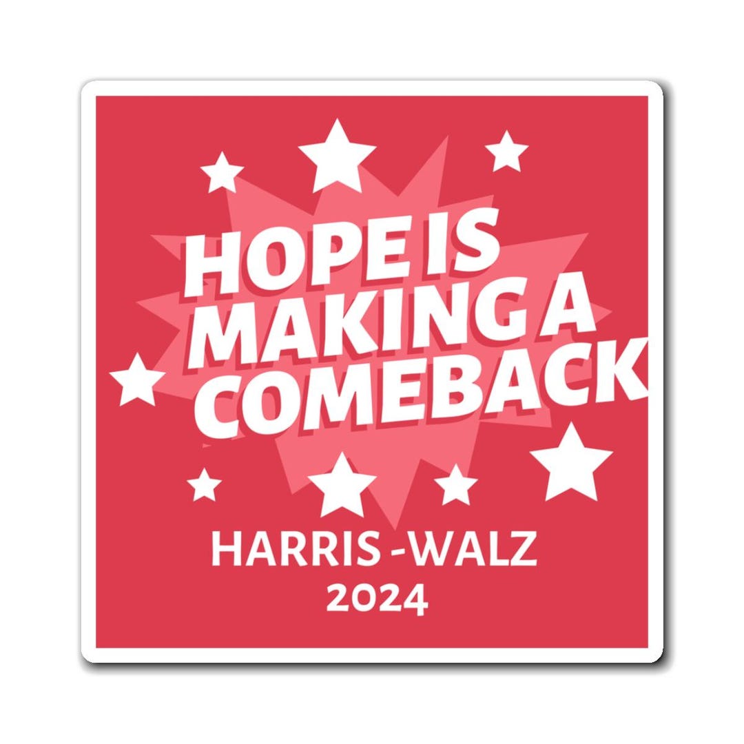 Hope is Making a Comeback Magnet Harris Walz 2024 Support Bold Political Statement Plus Free ...