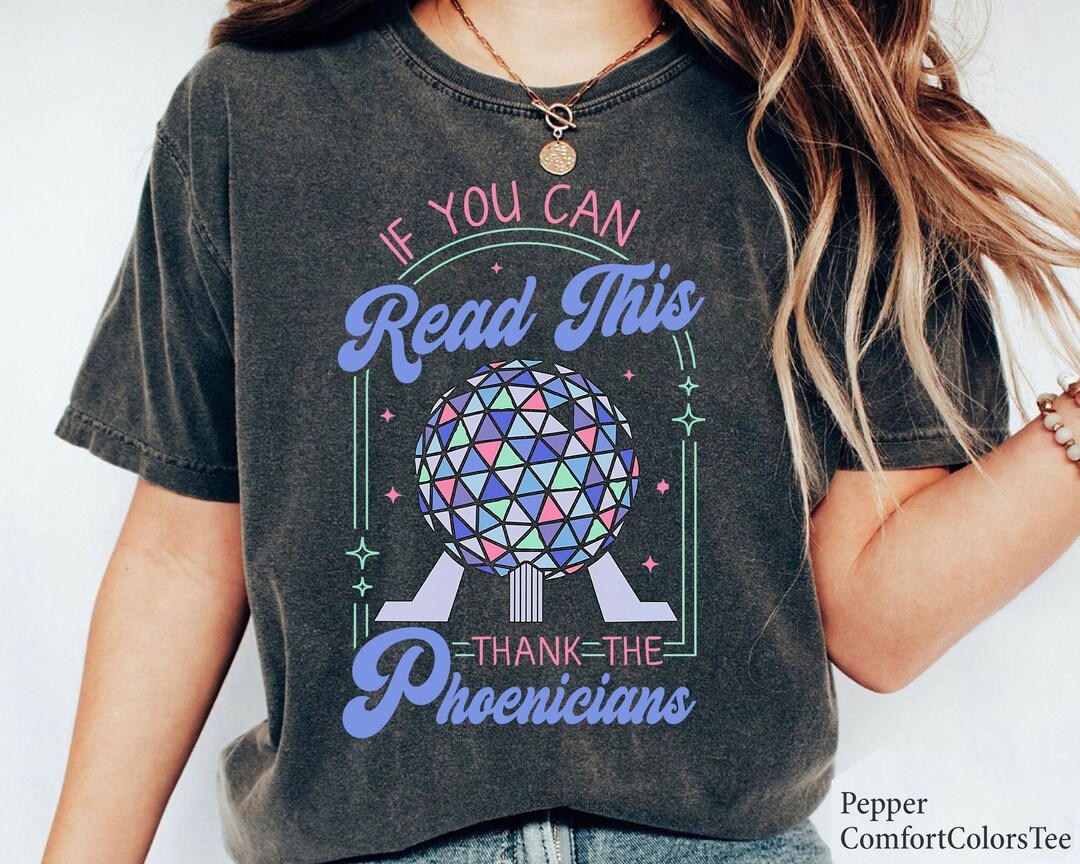 If You Can Read This Thank the Phoenicians Epcot Shirt Family Matching ...