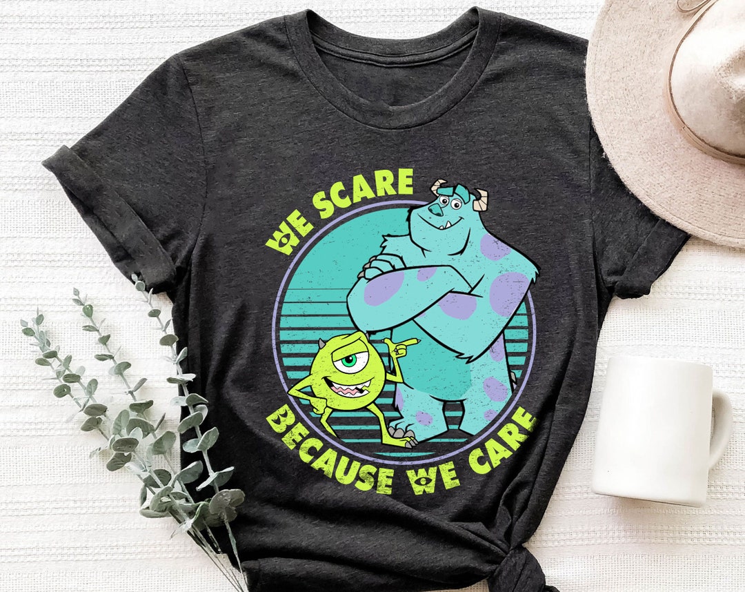 We Scare Because We Care Monsters Inc Sulley Mike Wazowski Shirt Walt ...