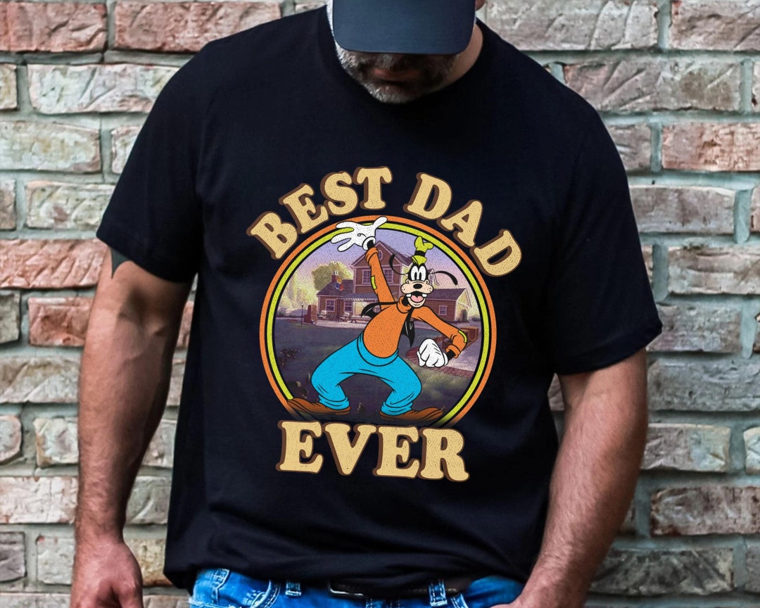 Goofy Best Dad Ever Disney Father Shirt A Goofy Movie Character Shirt ...