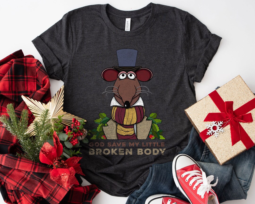 God Save My Little Broken Body the Muppet Christmas Carol Shirt Family ...