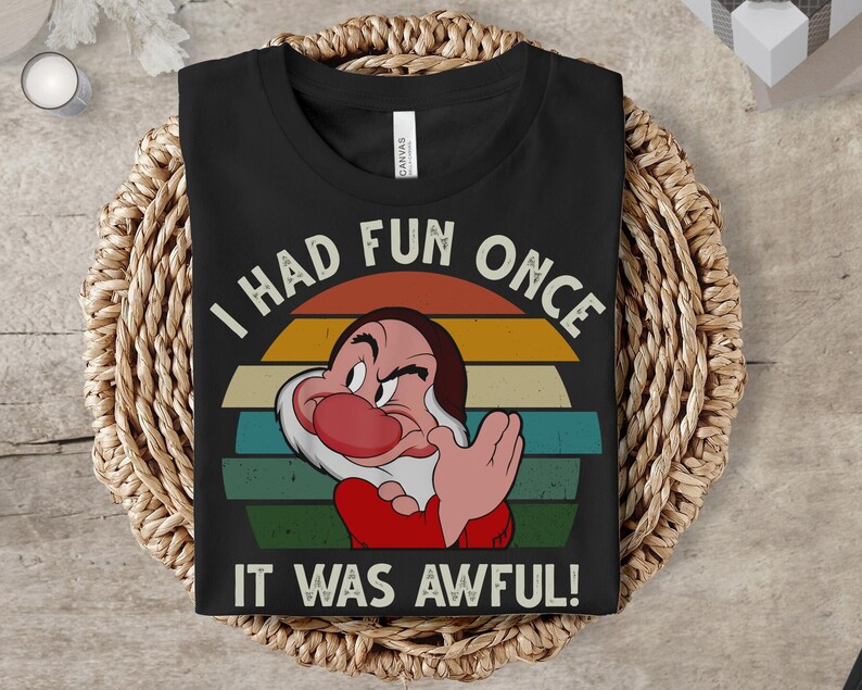 Retro Disney Snow White Grumpy I Had Fun Once It Was Awful - Etsy