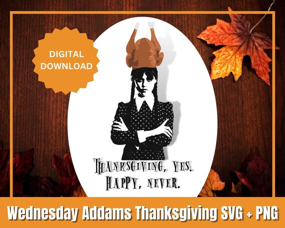 Wednesday Addams Quotes Thanksgiving