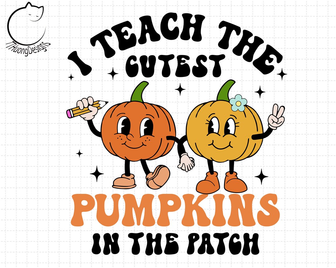 I Teach the Cutest Pumpkins in the Patch Svg, Teacher Halloween Svg ...