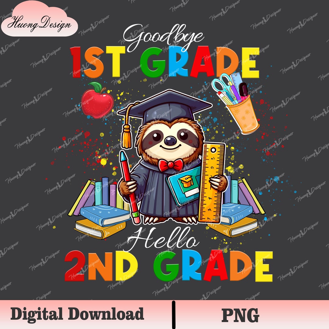 Goodbye 1st Grade Hello 2nd Grade Png, Back to School Png, 2nd Grade ...
