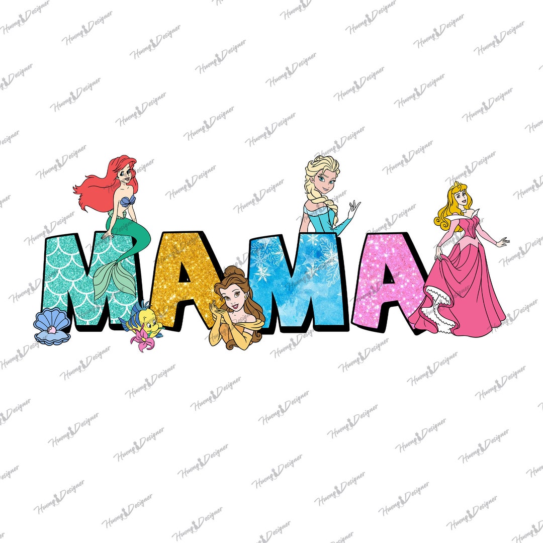 Mama Princess Png Happy Mothers Day Png Princess Png Mom Vacation