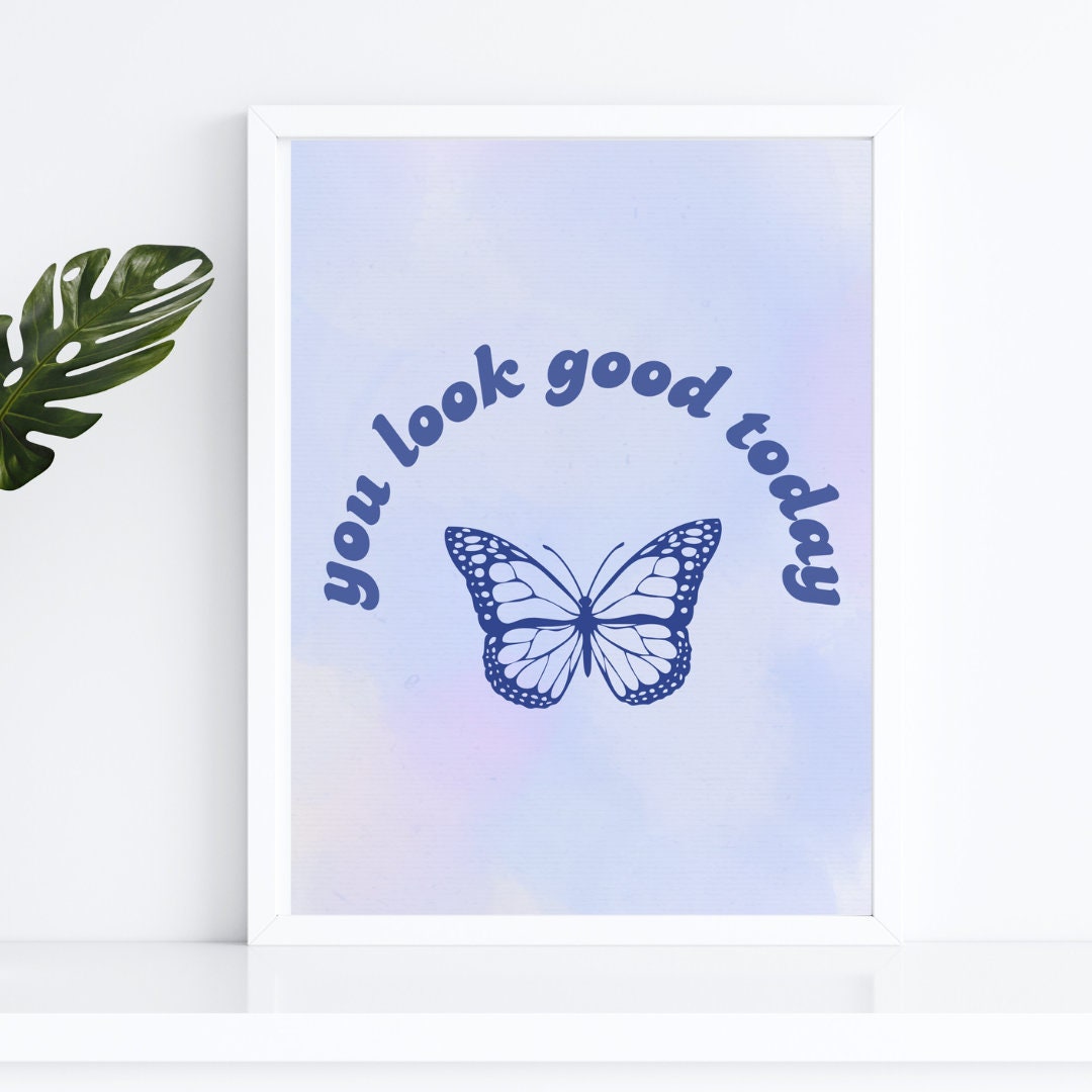 You Look Good Today Printable PDF, Quote Wall Art, Digital Print ...