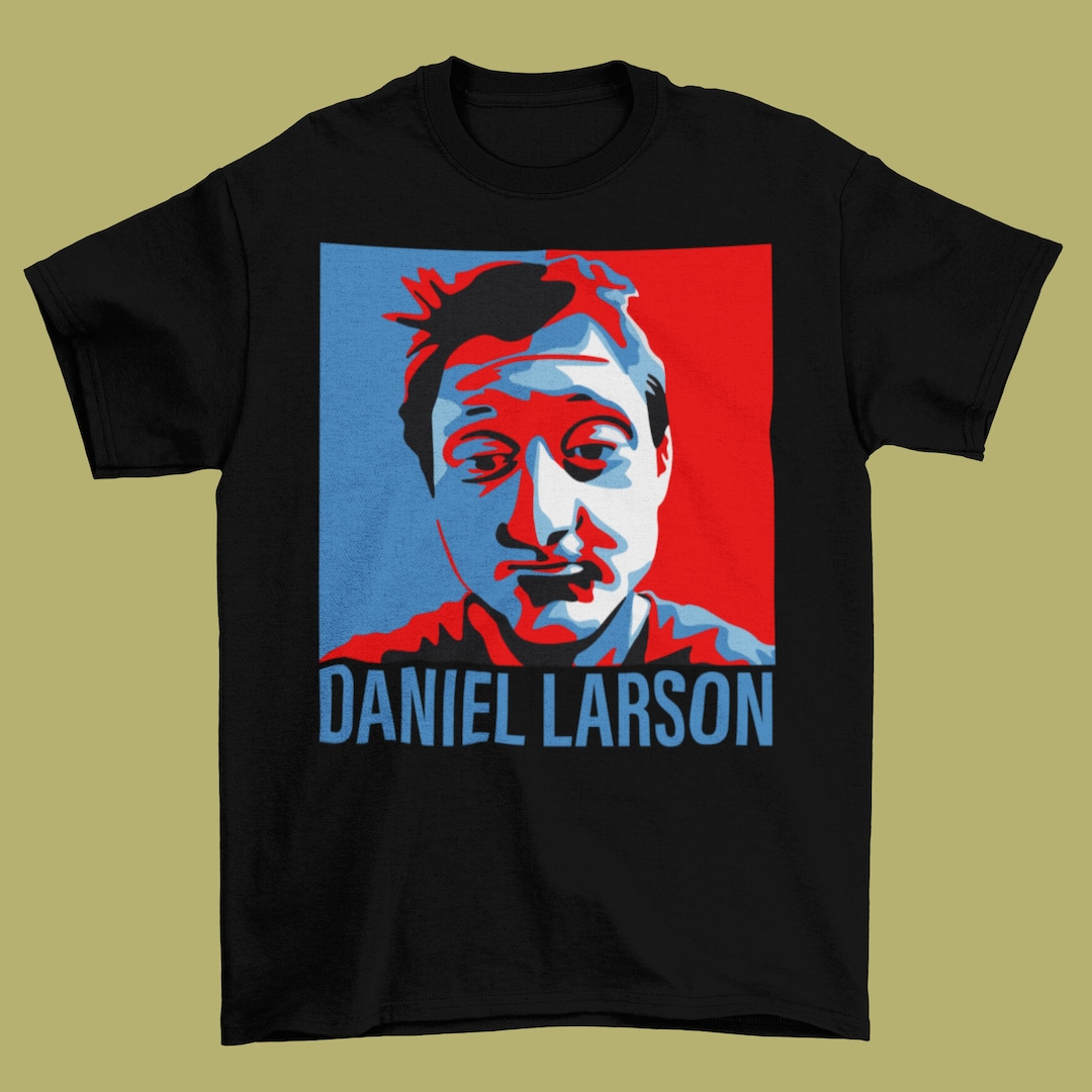 Daniel Larson for President T-shirt, Daniel Larson Shirt, Vintage Retro Shirt, Daniel Larson Tee ...
