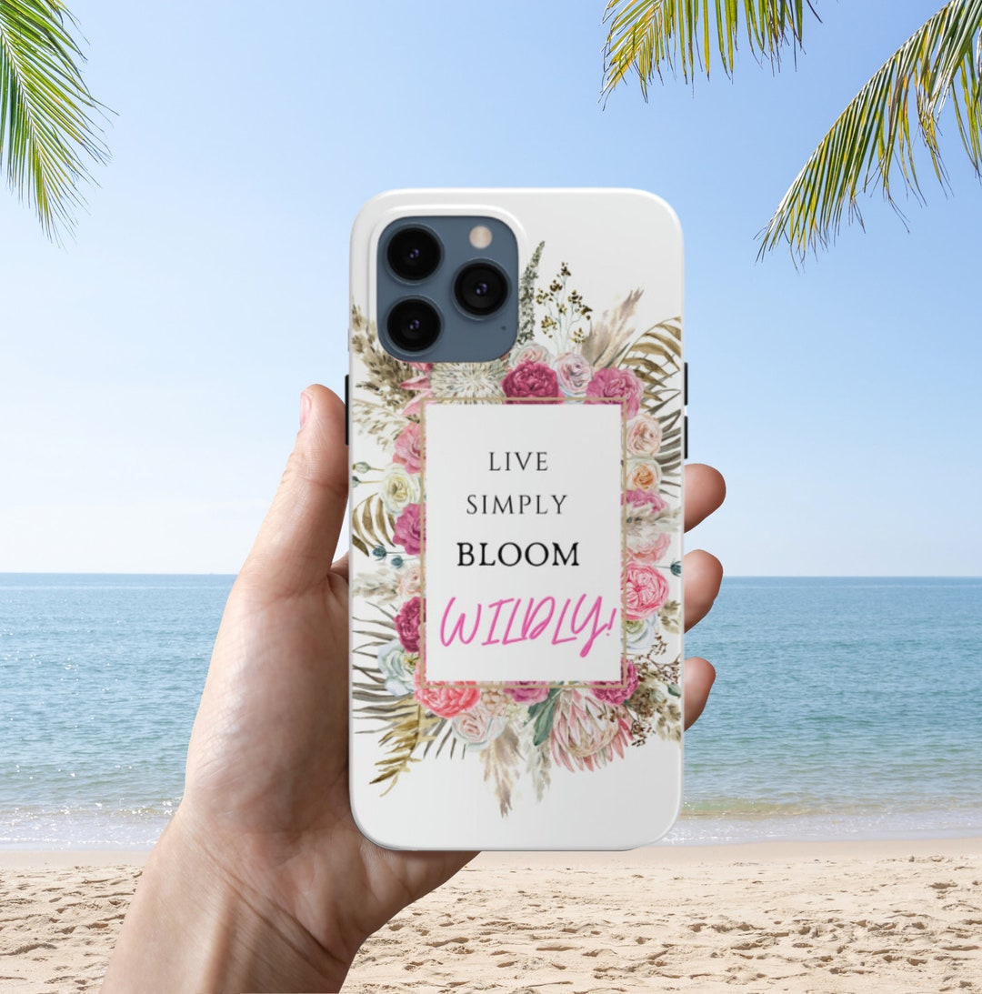 Cute Live Simply Bloom Wildly Bohemian Boho iPhone Case Mate Phone Case ...